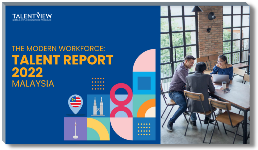 The Modern Workforce: Talent Report 2022 Malaysia