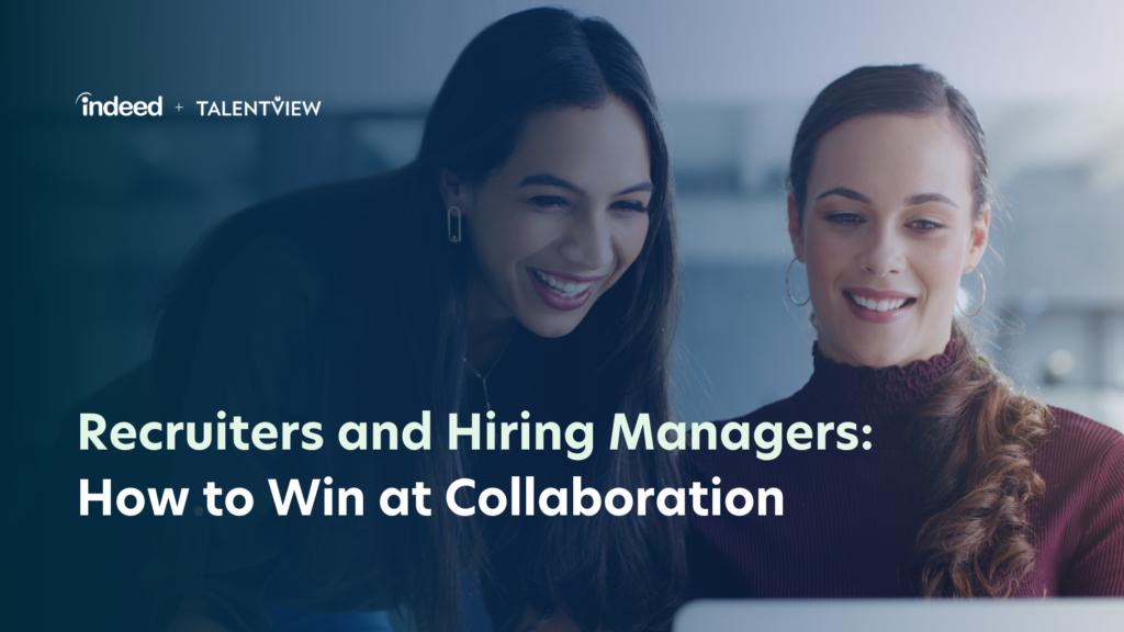 Recruiters and Hiring Managers: Winning the Recruitment Strategy